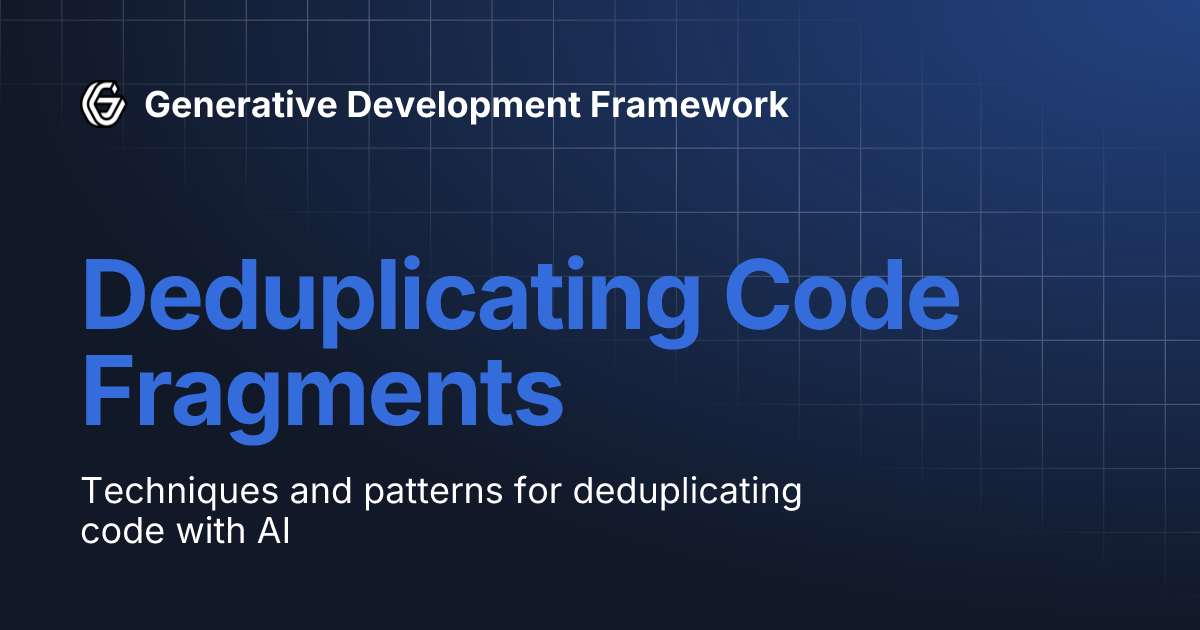 Deduplicating Code Fragments | Generative Development Framework